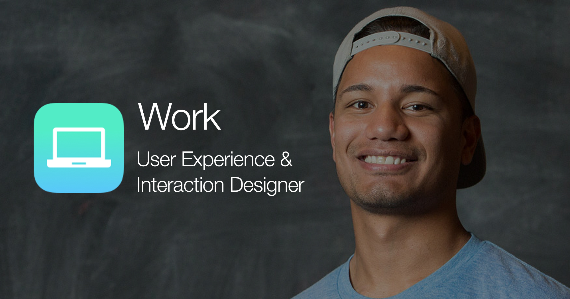 Work | User Experience & Interaction Designer